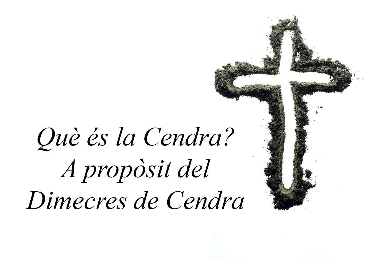 Què és la Cendra? A propòsit del Dimecres de Cendra - Parròquia Valldeflors